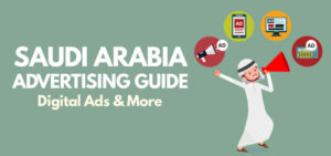 Saudi Arabia Advertising Guide - Digital Ads & More